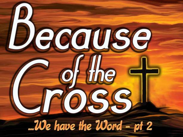 Because of the Cross…we have the Word of God, pt 2 – The Oak of Moreh ...